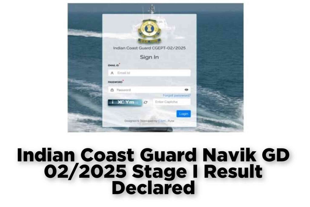 Indian Coast Guard Navik GD 02/2025 Stage I Result